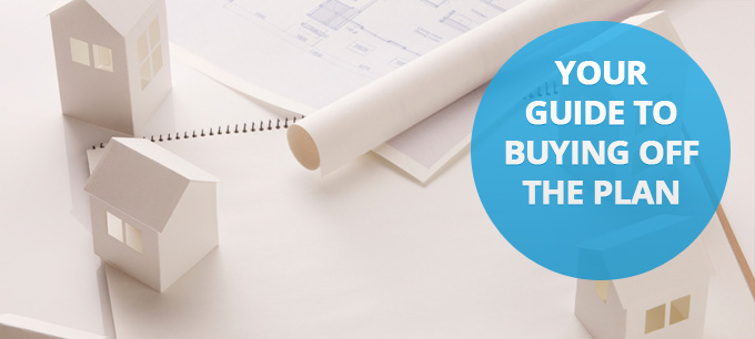 Buying Off The Plan | How To Get A Mortgage