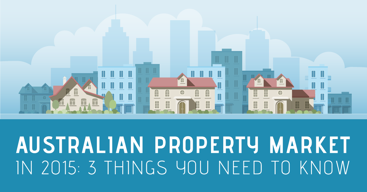 3 Things You Need To Know: Australian Property in 2015